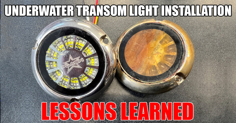 Boat Underwater Transom Light Installation | Lessons Learned